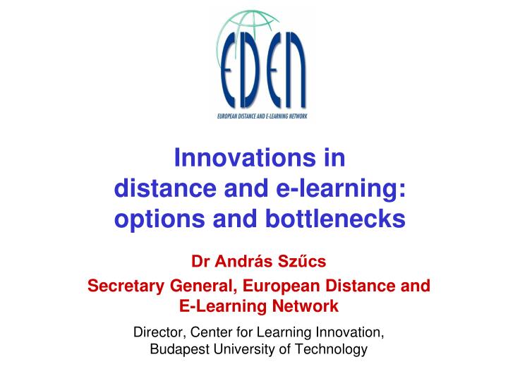 PPT - Innovations in distance and e-learning: options and bottlenecks ...