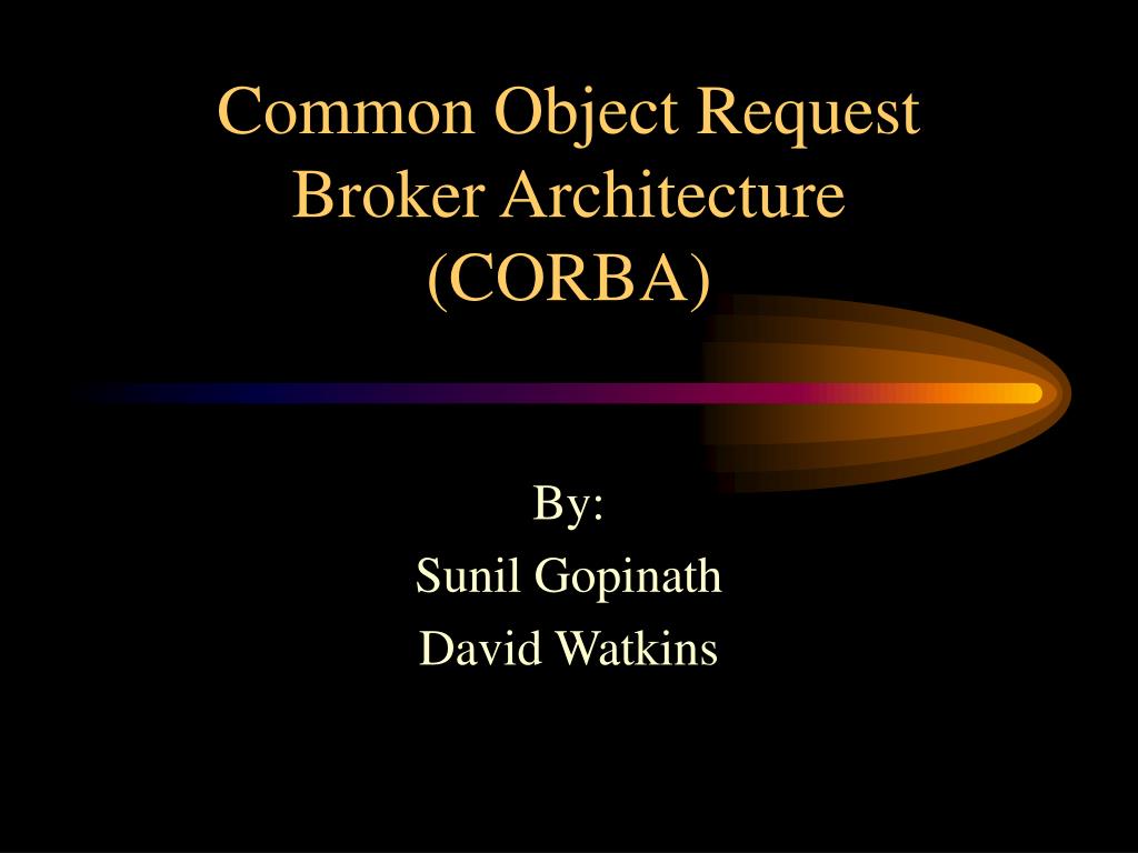 Ppt Common Object Request Broker Architecture Corba Powerpoint