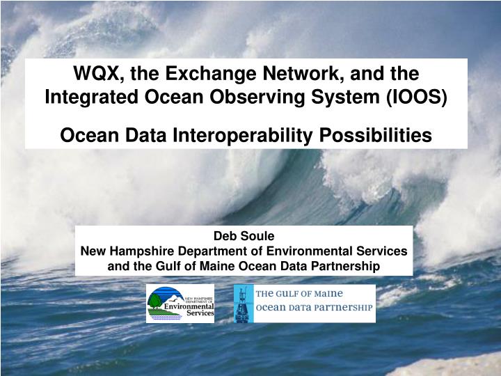 PPT - WQX, the Exchange Network, and the Integrated Ocean Observing ...
