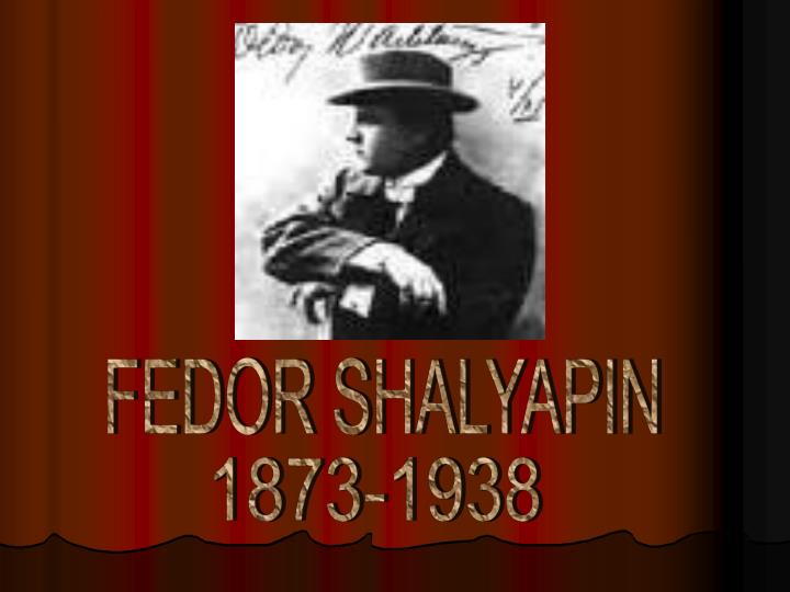 PPT - FEDOR SHALYAPIN PowerPoint Presentation, free download - ID:3478947