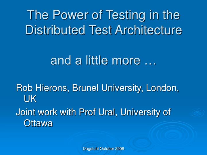 Ppt The Power Of Testing In The Distributed Test Architecture And A Little More Powerpoint