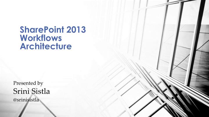 PPT - SharePoint 2013 Workflows A rchitecture PowerPoint Presentation ...