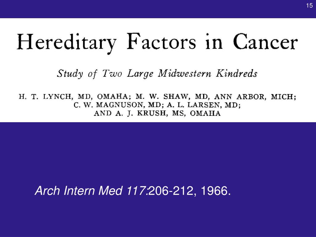 PPT - HEREDITARY COLON CANCER: LYNCH SYNDROME – PAST, PRESENT AND THE ...