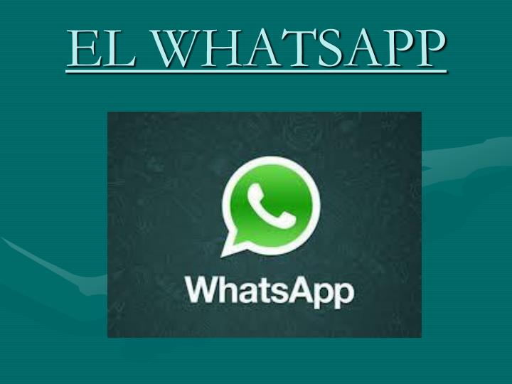 PPT - EL WHATSAPP PowerPoint Presentation, free download - ID:3480298
