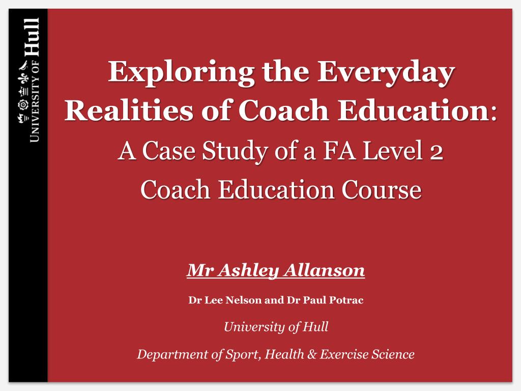 PPT - Mr Ashley Allanson Dr Lee Nelson and Dr Paul Potrac University of ...