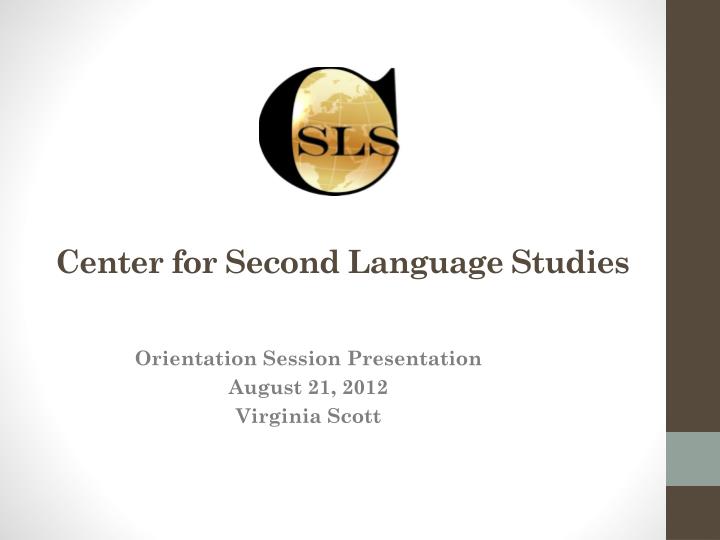PPT - Center for Second Language Studies PowerPoint Presentation, free ...