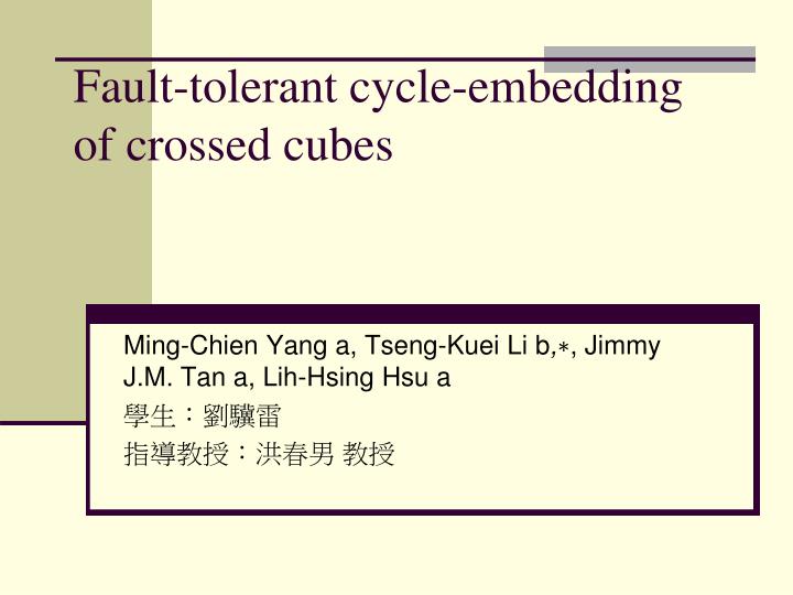 PPT - Fault-tolerant cycle-embedding of crossed cubes PowerPoint Presentation - ID:3481385