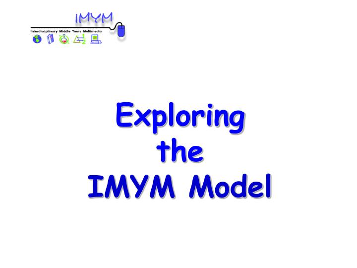 PPT - Exploring the IMYM Model PowerPoint Presentation, free download ...