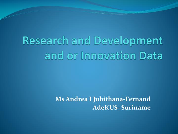 PPT - Research and Development and or Innovation Data PowerPoint ...