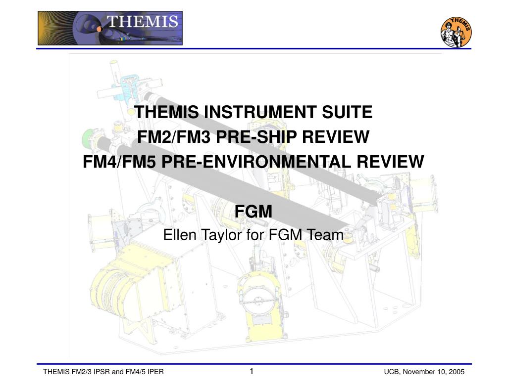 PPT - THEMIS INSTRUMENT SUITE FM2/FM3 PRE-SHIP REVIEW FM4/FM5 PRE ...