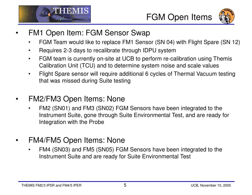 PPT - THEMIS INSTRUMENT SUITE FM2/FM3 PRE-SHIP REVIEW FM4/FM5 PRE-ENVIRONMENTAL REVIEW FGM ...