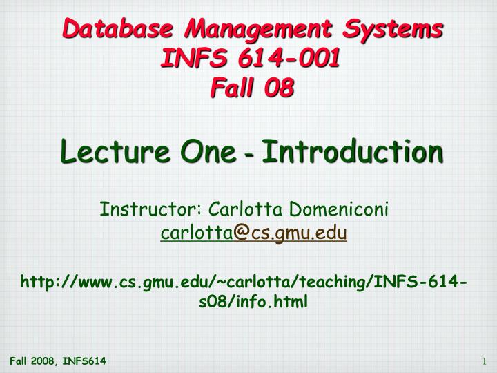 PPT - Database Management Systems INFS 614-001 Fall 08 PowerPoint Presentation - ID:3482402