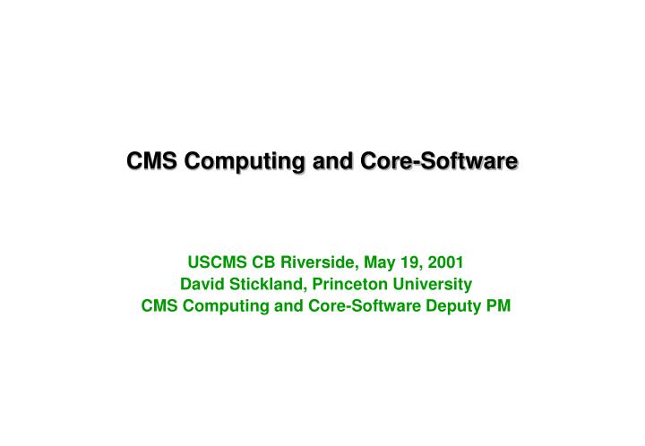 PPT - CMS Computing and Core-Software PowerPoint Presentation, free ...