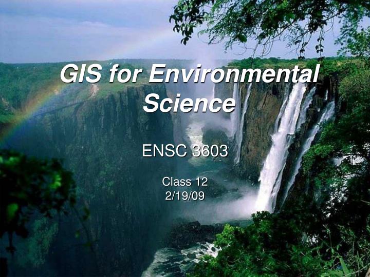 PPT - GIS for Environmental Science PowerPoint Presentation, free ...
