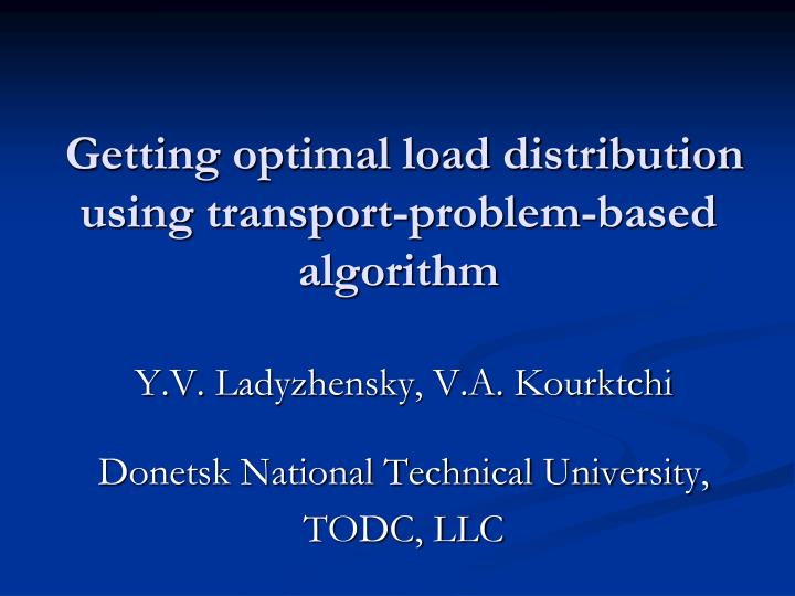 PPT - Getting optimal load distribution using transport-problem-based ...