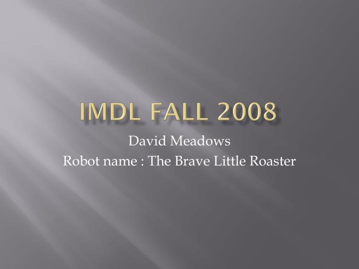 PPT - IMDL Fall 2008 PowerPoint Presentation, free download - ID:3483990