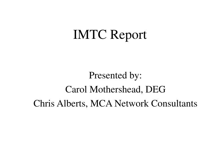 PPT - IMTC Report PowerPoint Presentation, free download - ID:3484008