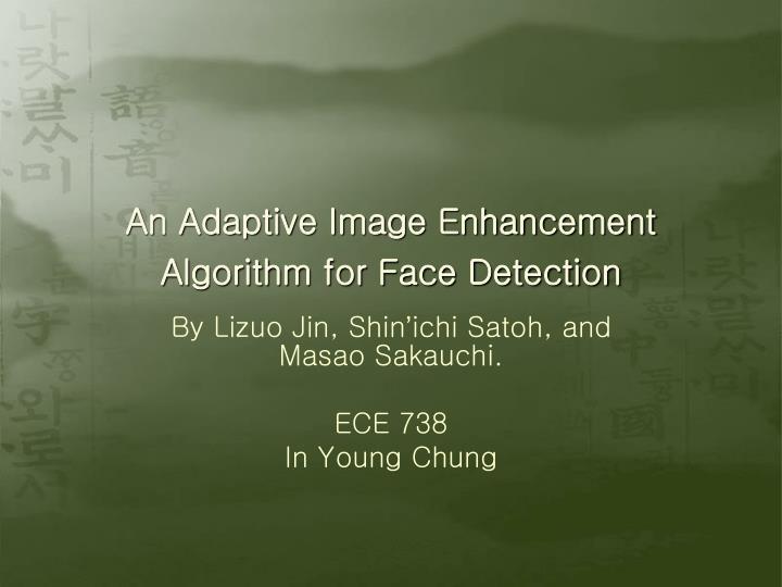 Ppt An Adaptive Image Enhancement Algorithm For Face Detection Powerpoint Presentation Id