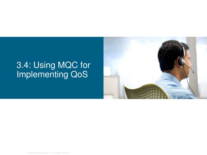 Ppt 3 4 Using Mqc For Implementing Qos Powerpoint Presentation Free
