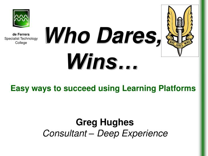 PPT - Who Dares, Wins… PowerPoint Presentation, free download - ID:3485503