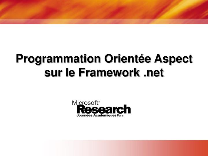 PPT - Programmation Orientée Aspect sur le Framework PowerPoint Presentation - ID:3485879