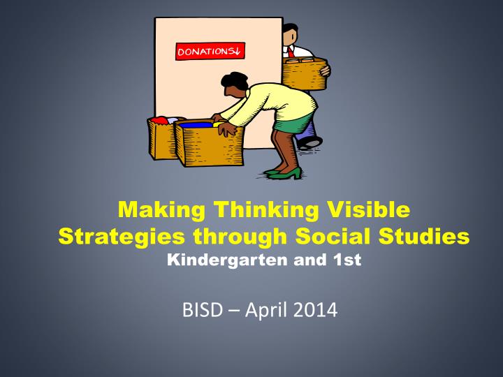 PPT - Making Thinking Visible Strategies through Social Studies ... PPT - Making Thinking Visible Strategies through Social Studies ...