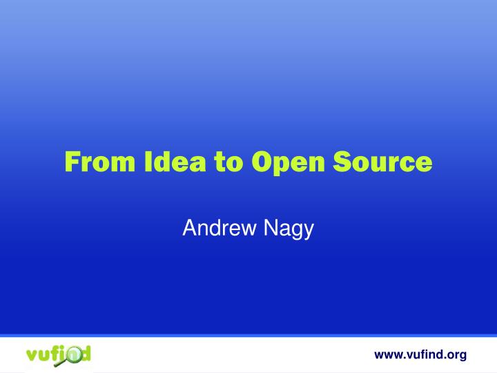 PPT - From Idea to Open Source PowerPoint Presentation, free download ...