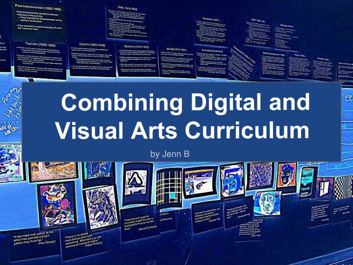 PPT - Combining Digital and Visual Arts Curriculum PowerPoint ...