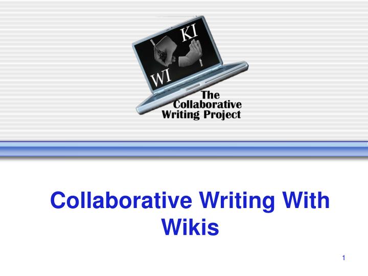 PPT - Collaborative Writing With Wikis PowerPoint Presentation, free download - ID:3488487