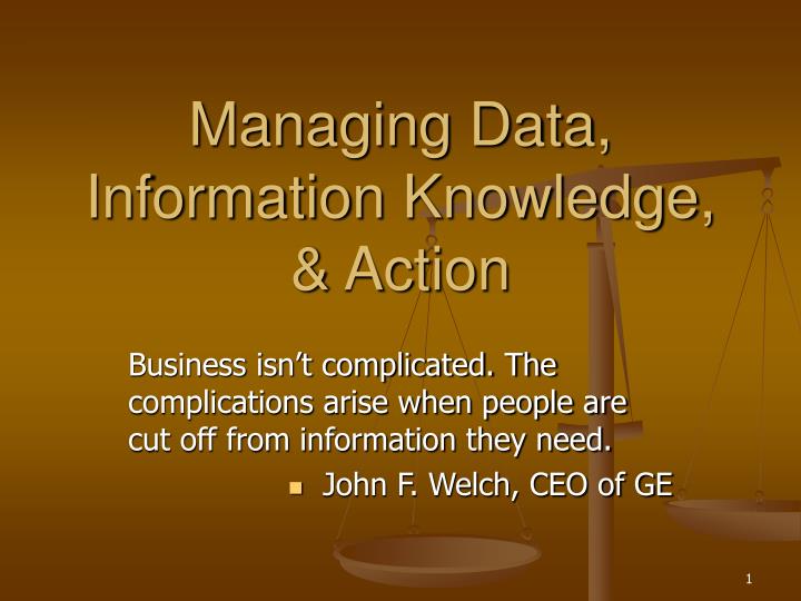 PPT - Managing Data, Information Knowledge, & Action PowerPoint ... PPT - Managing Data, Information Knowledge, & Action PowerPoint ...