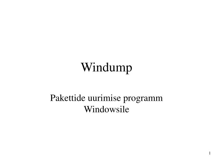 PPT - Windump PowerPoint Presentation, free download - ID:3488788