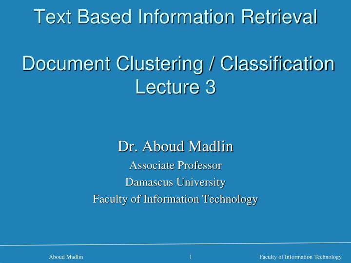 Ppt Text Based Information Retrieval Document Clustering Classification Lecture 3 Powerpoint