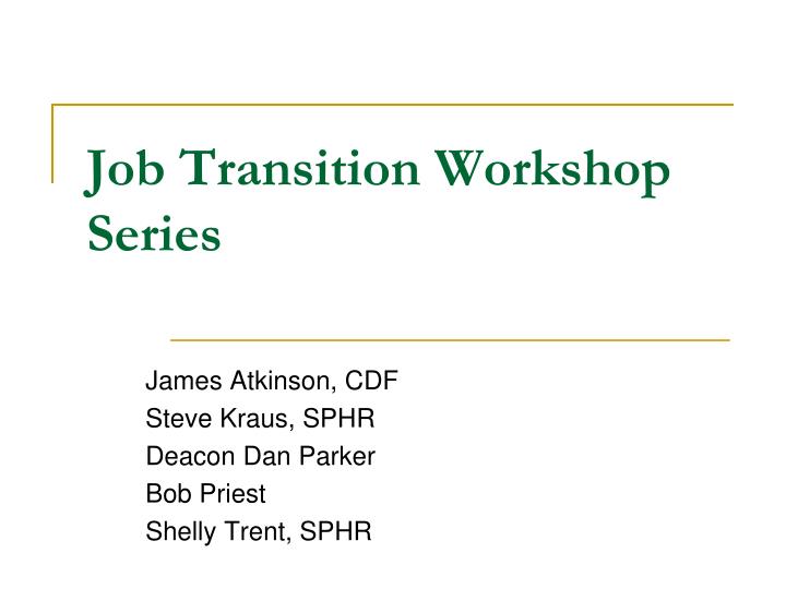 PPT - Job Transition Workshop Series PowerPoint Presentation, free ...