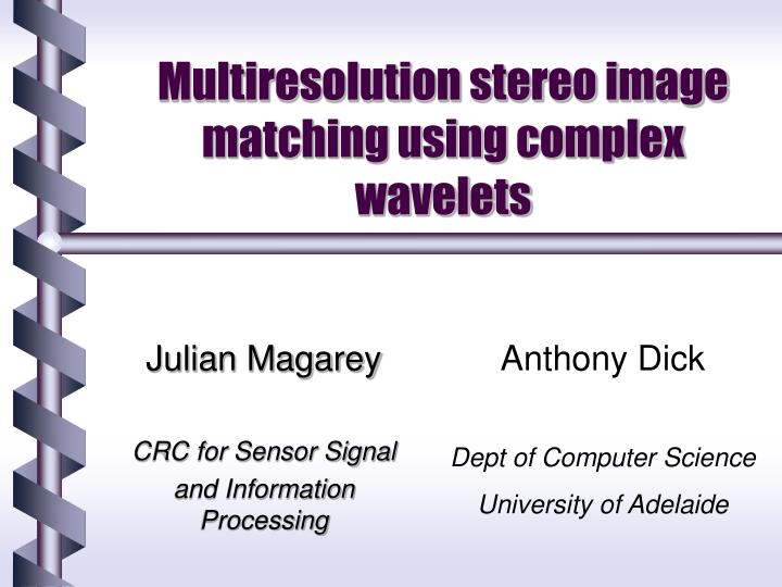 Ppt Multiresolution Stereo Image Matching Using Complex Wavelets Powerpoint Presentation Id 6966