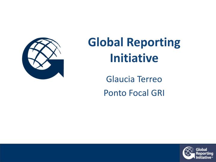 PPT - Global Reporting Initiative PowerPoint Presentation, free ...