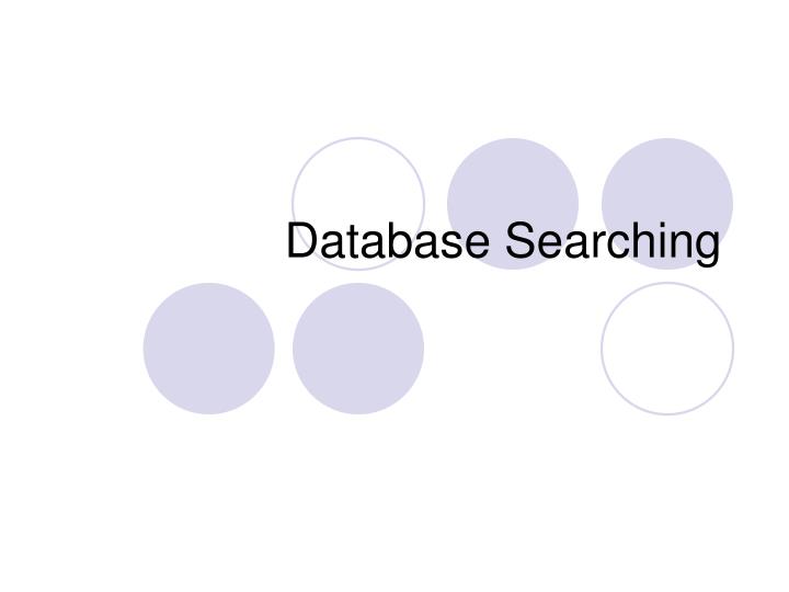 PPT - Database Searching PowerPoint Presentation, free download - ID ...
