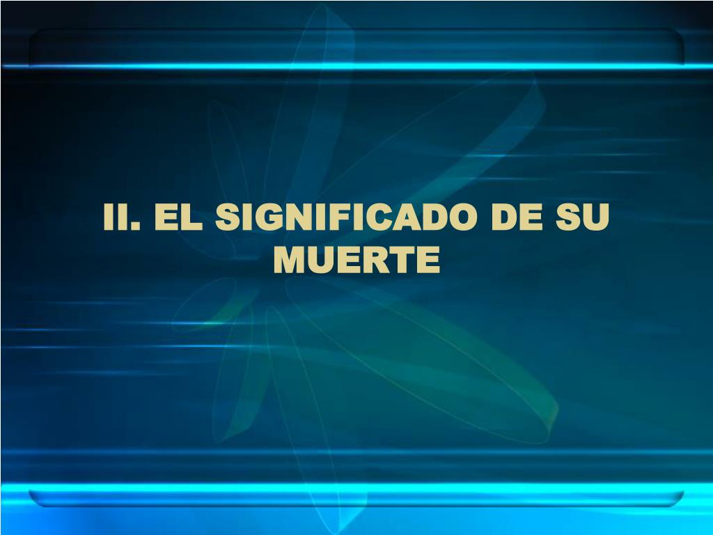 PPT - EL SIGNIFICADO DE SU MUERTE PowerPoint Presentation, free ...