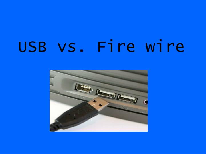 PPT - USB vs. Fire wire PowerPoint Presentation, free download - ID:3493256