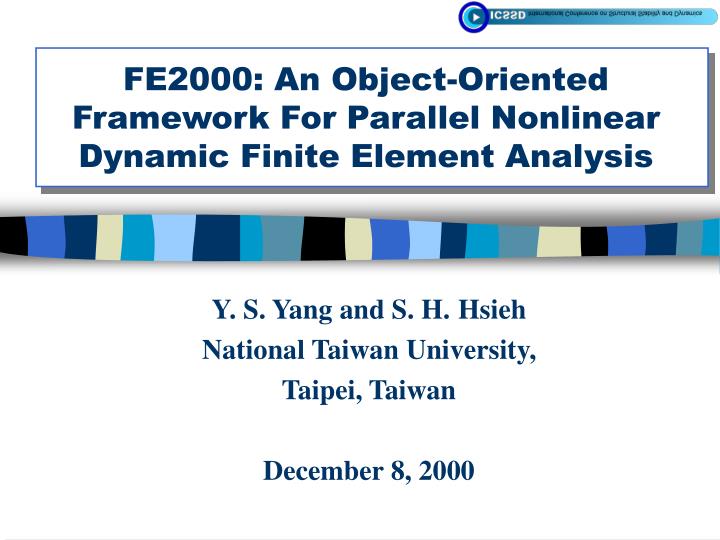 Ppt Fe2000 An Object Oriented Framework For Parallel Nonlinear