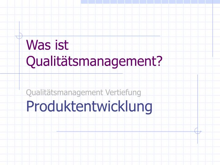 PPT - Was ist Qualitätsmanagement? PowerPoint Presentation, free download - ID:3495233