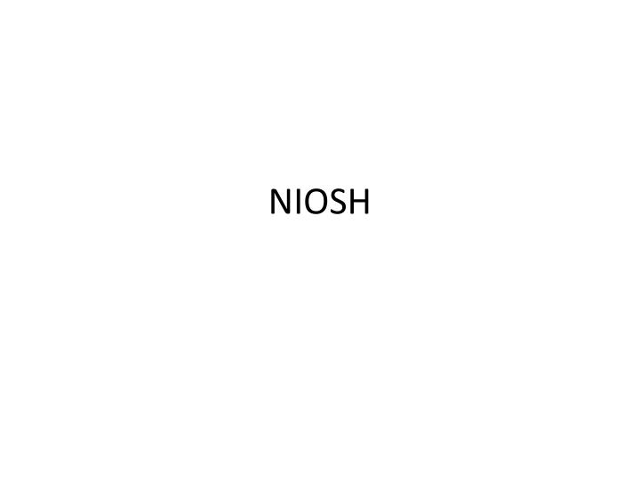 PPT - NIOSH PowerPoint Presentation, free download - ID:3495717