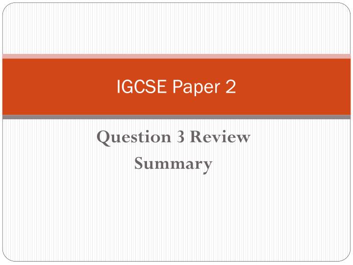 PPT - IGCSE Paper 2 PowerPoint Presentation, free download - ID:3496408