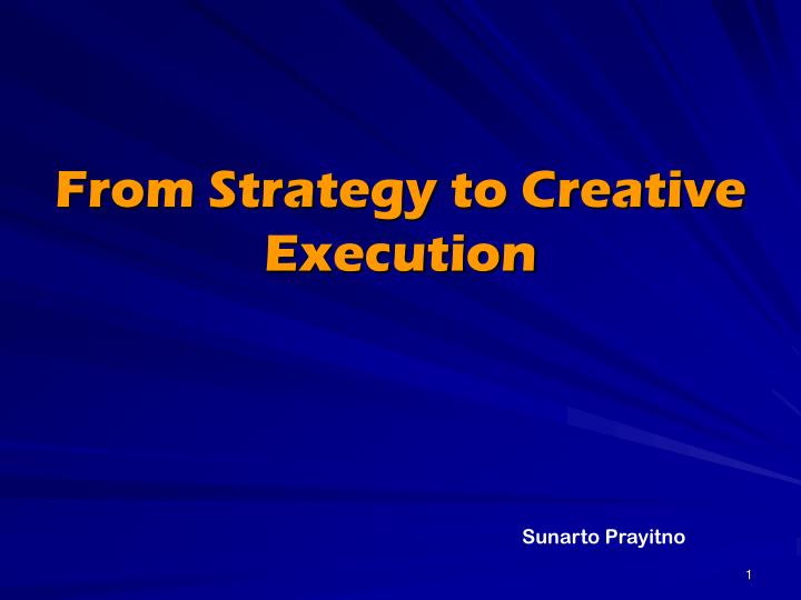 PPT - From Strategy to Creative Execution PowerPoint Presentation, free download - ID:3497303