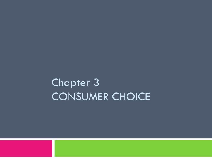 PPT - Chapter 3 Consumer Choice PowerPoint Presentation, free download ...
