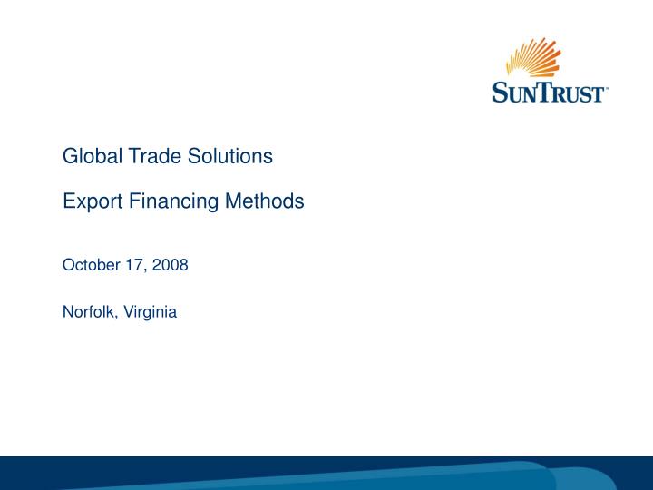 PPT - Global Trade Solutions Export Financing Methods PowerPoint ...