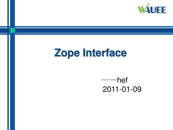 PPT - Zope Interface PowerPoint Presentation, free download - ID:3498879