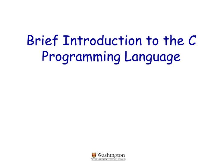 PPT - Brief Introduction to the C Programming Language PowerPoint Presentation - ID:3499533