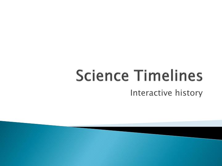 PPT - Science Timelines PowerPoint Presentation, free download - ID:3499569