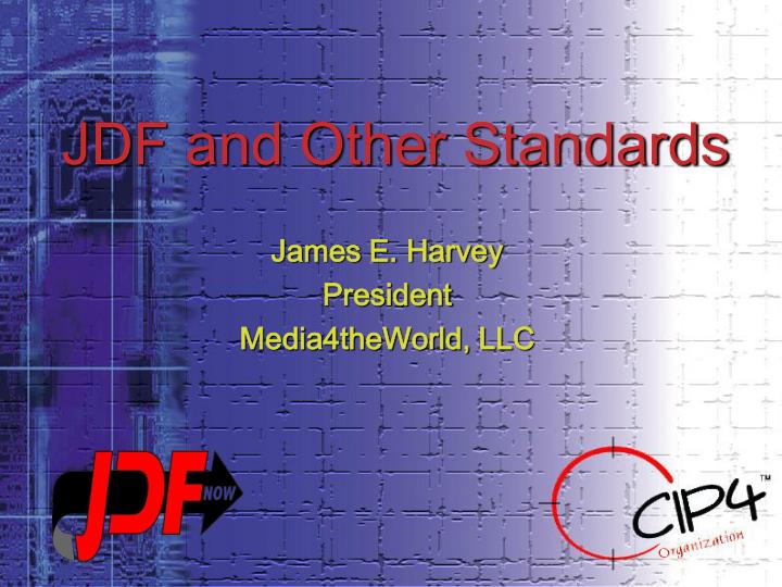 PPT - JDF and Other Standards PowerPoint Presentation, free download ...