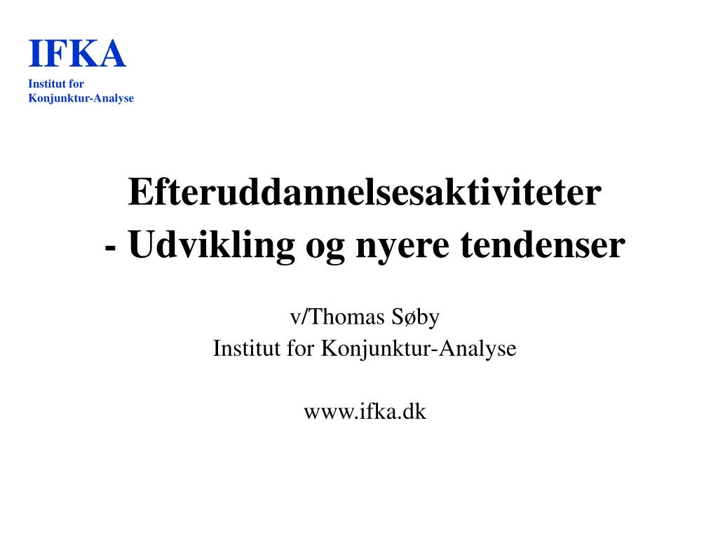 PPT - Efteruddannelsesaktiviteter - Udvikling og nyere tendenser v ...